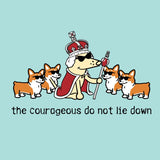 The Courageous Do Not Lie Down - Classic Tee | AKC Shop